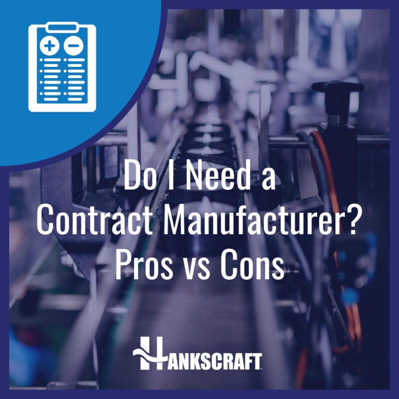 Contract Manufacturing 101 | Hankscraft Inc.