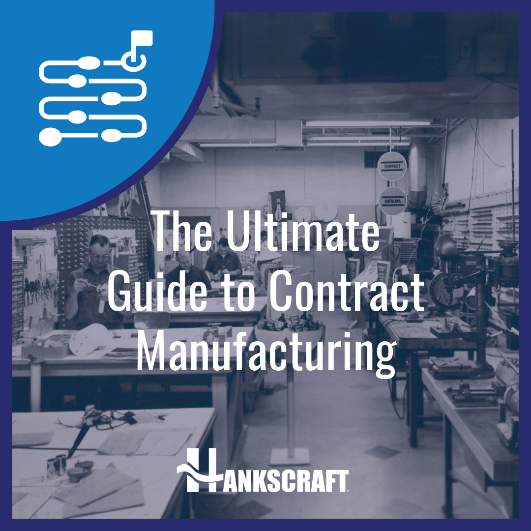 What is Contract Manufacturing? Ultimate Guide | Hankscraft Inc.